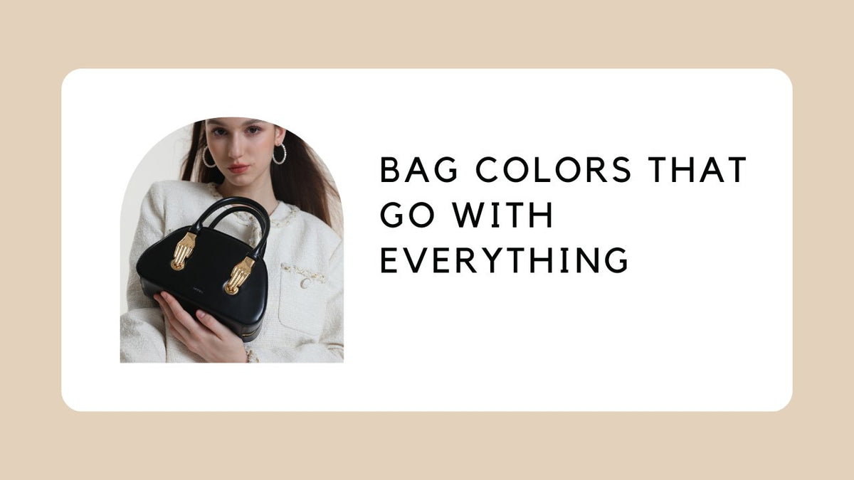 Bag Colors That Go With Everything – ZORNNA