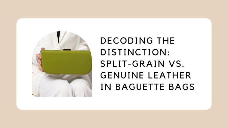 Decoding the Distinction: Split-Grain vs. Genuine Leather in Baguette ...