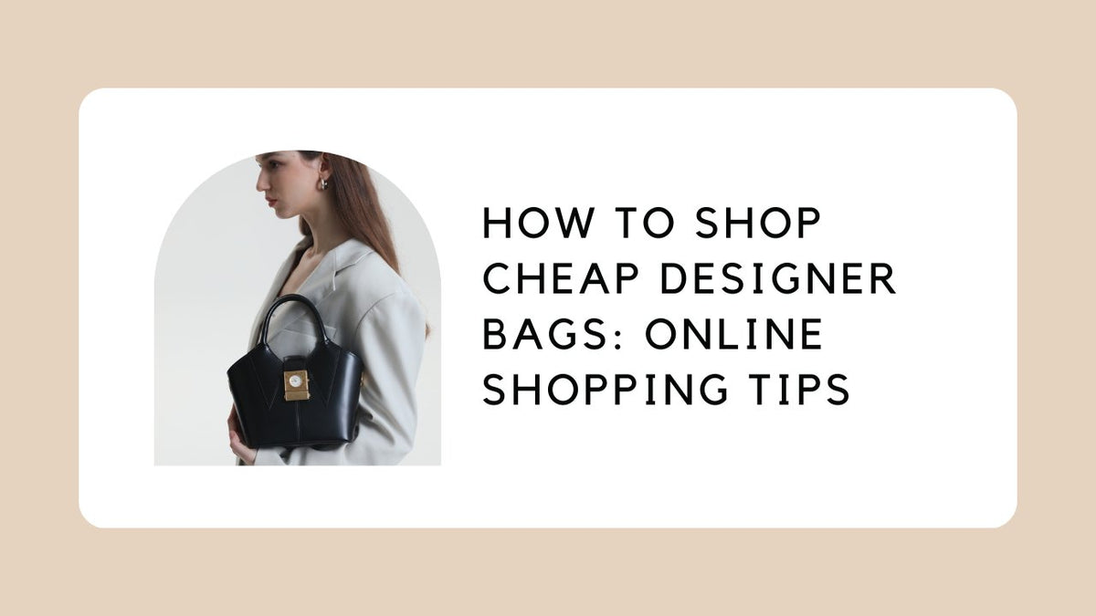 How to Shop Cheap Designer Bags: Online Shopping Tips – ZORNNA