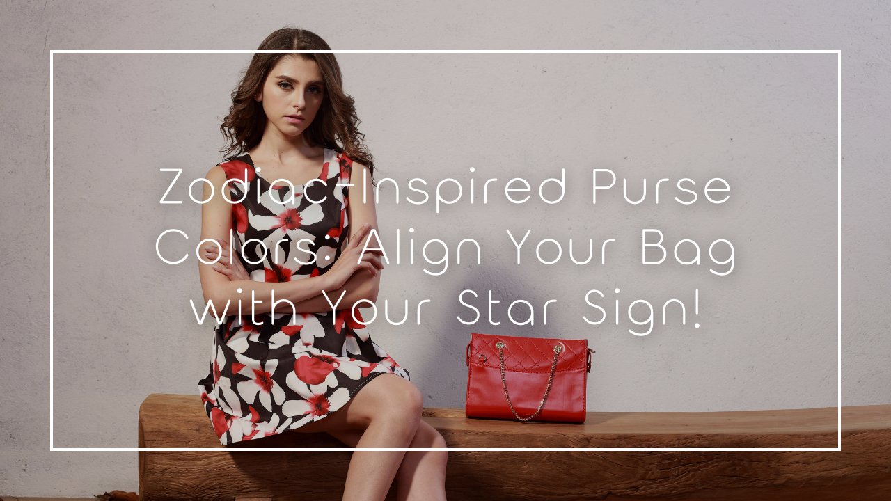 Zodiac-Inspired Purse Colors: Align Your Bag with Your Star Sign! – ZORNNA